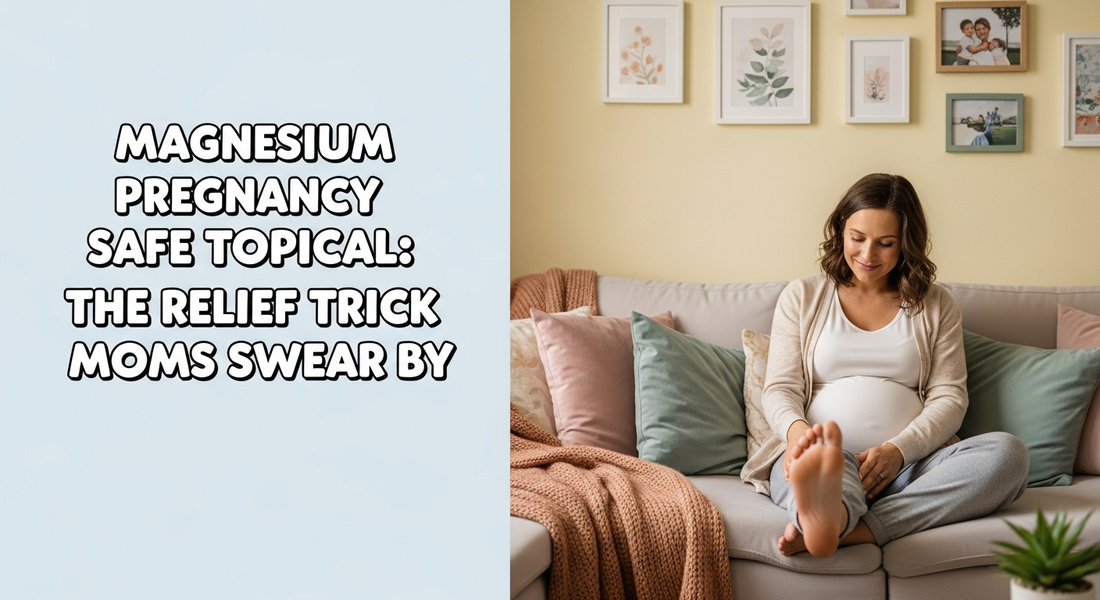 Magnesium Pregnancy Safe Topical: The Relief Trick Moms Swear By – Jane ...